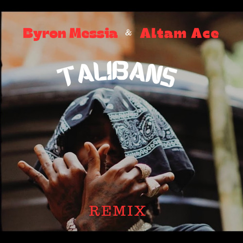 Stream Byron Messia - Talibans (Altam Ace Remix) by Altam Ace | Listen ...