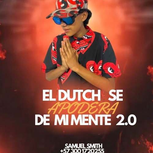 Stream EL DUTCH SE APODERA DE MI MENTE 2.0/ SAMUEL FLORES DJ by SAMUEL ...