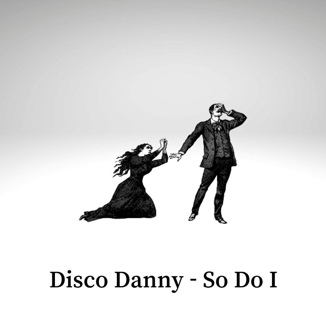 Stream So Do I by Disco Danny | Listen online for free on SoundCloud