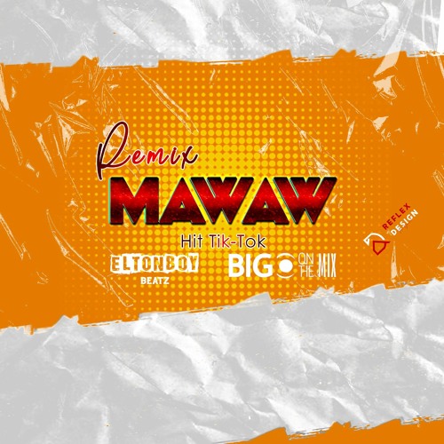 Stream REMIX MAWAW HIT TIKTOK - ELTON BOY BEATZ FT BIGO ON THE MIX.mp3 ...