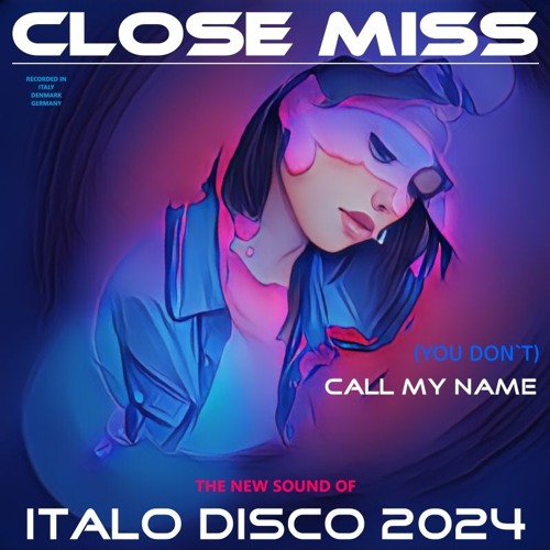 Stream CLOSE MISS feat The Beasty Girl - (You Don´t) Call My Name by ...