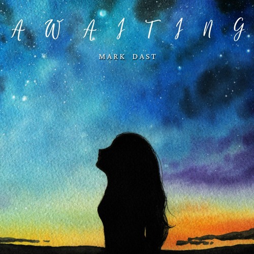 Stream Awaiting by Mark Dast | Listen online for free on SoundCloud
