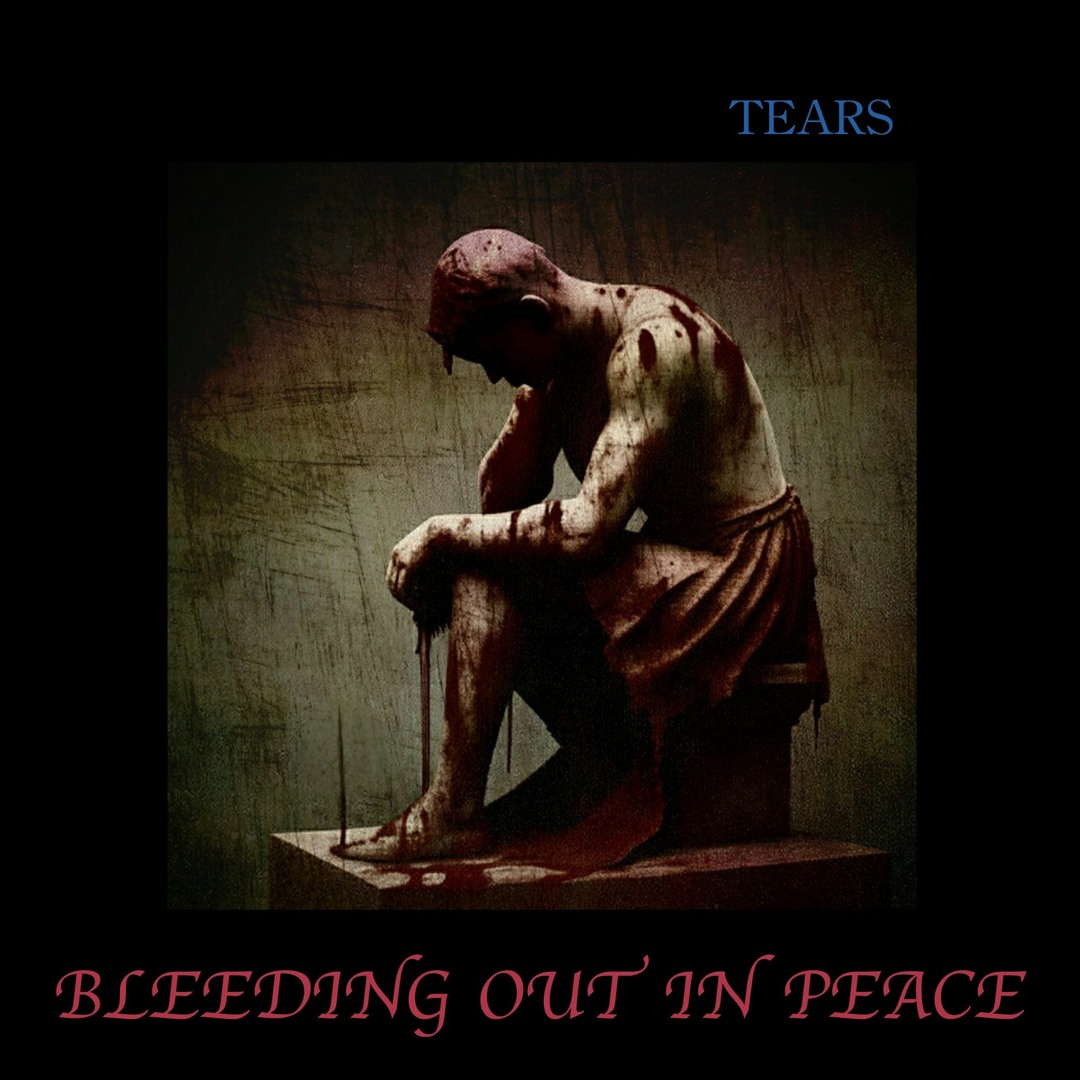 Stream Bleeding out in peace [FREE DOWNLOAD] by TEARS | Listen online ...