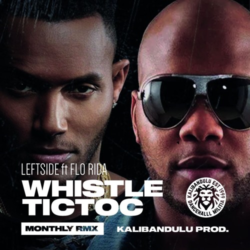 Stream FLO RIDA X LEFTSIDE - Whistle/Tic Toc - Kalibandulu Dub Remix by ...