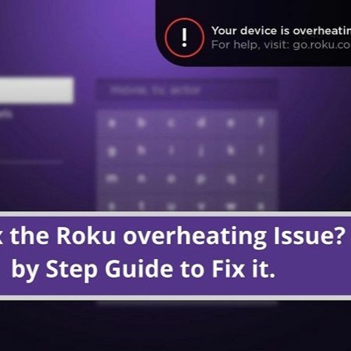 Stream How to fix the Roku overheating Issue? Step by Step Guide to Fix ...