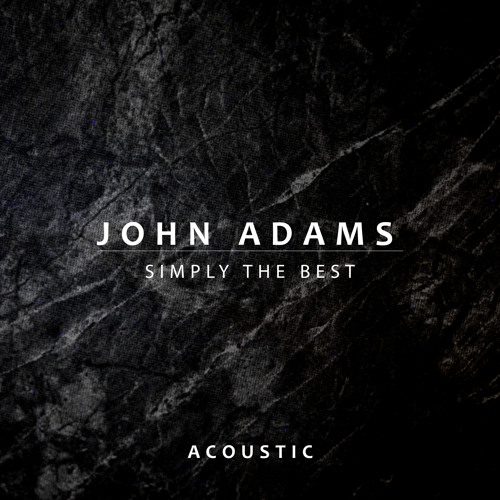 Stream Simply the Best (Acoustic) by John Adams Music | Listen online ...