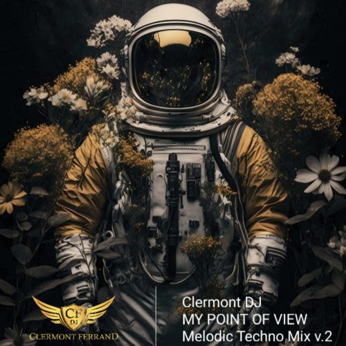 Stream Clermont DJ - MY POINT OF VIEW (Melodic Techno Mix 2024 v.2) by ...
