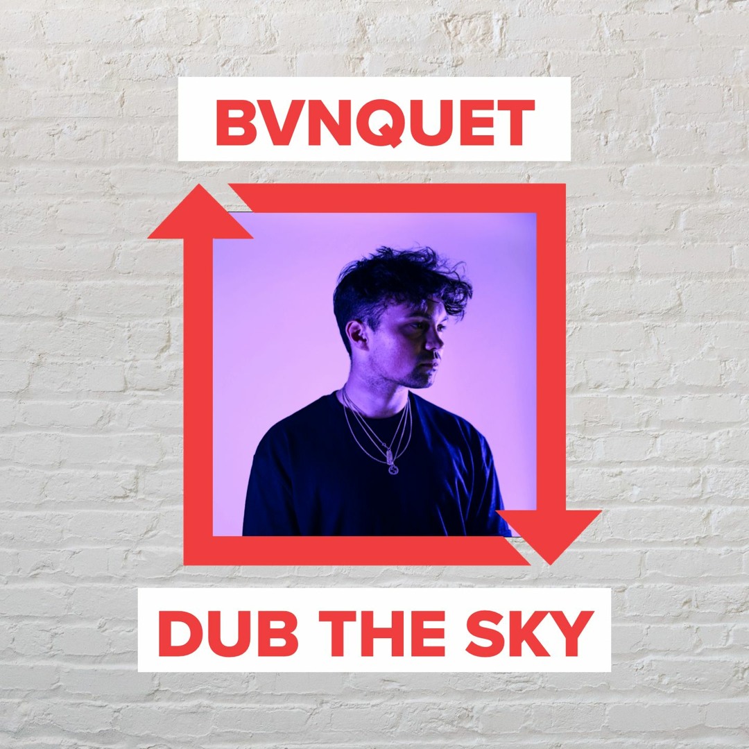 Stream BVNQUET - Dub The Sky [FREE DOWNLOAD] by Garage Shared | Listen ...