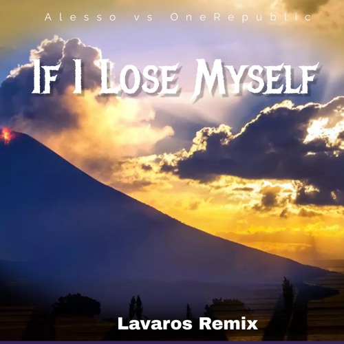 Stream Alesso Vs. OneRepublic - If I Lose Myself (Lavaros Remix) by ...