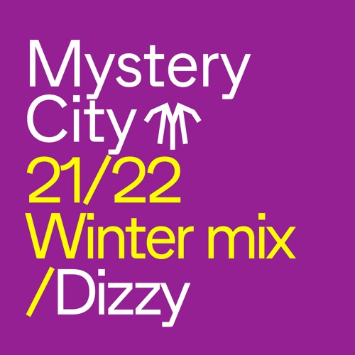 Stream DIZZY | Mystery City Mix | Winter 2021/22 by Mystery City ...