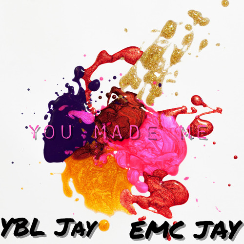 Stream You Made Me (YBL Jay x EMC JAY) by Emotions Made Cash | Listen ...