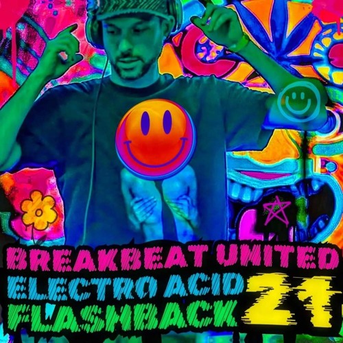 Stream Breakbeat United 21 - Electro Acid Flashback! by Dj Nysus ...
