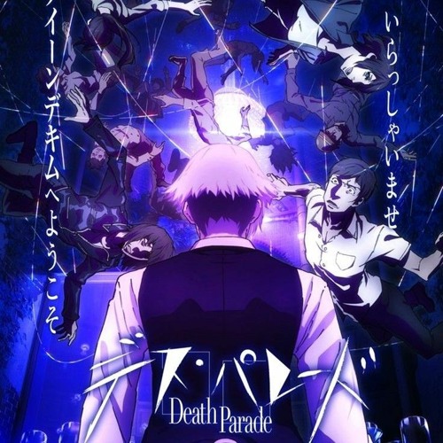 Stream death parade / парад смерти ( anime, opening / аниме, опенинг ...
