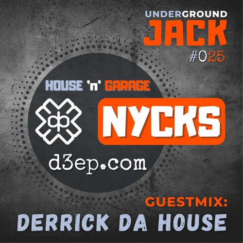 Stream Underground JACK #025 | NYCKS + DERRICK DA HOUSE by NYCKS ...