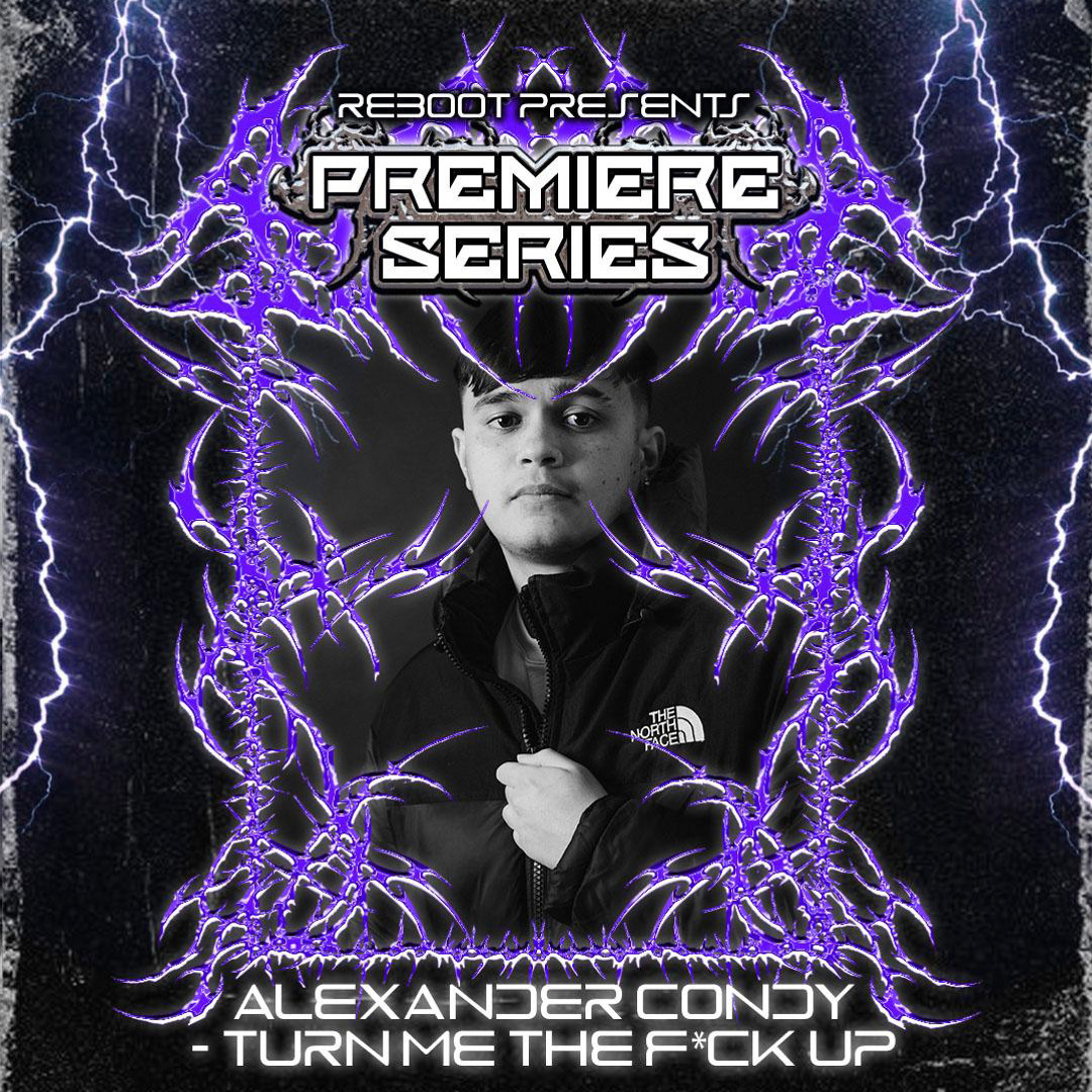 Stream Reboot Premiere Series: Alexander Condy - Turn The F*ck Up by ...