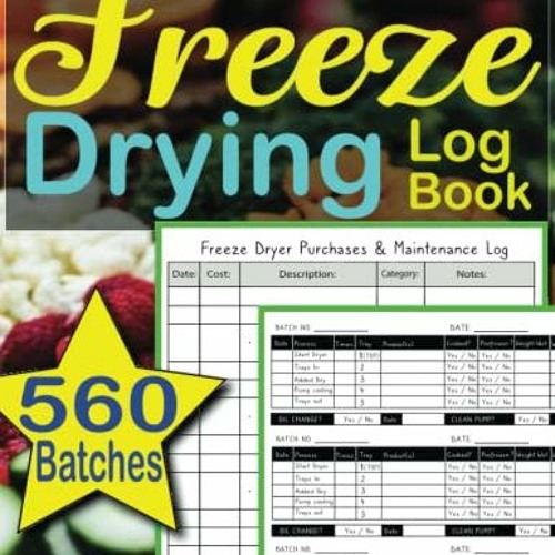 Stream )% Freeze Drying Log Book, 560 Food Batches, Machine Maintenance ...
