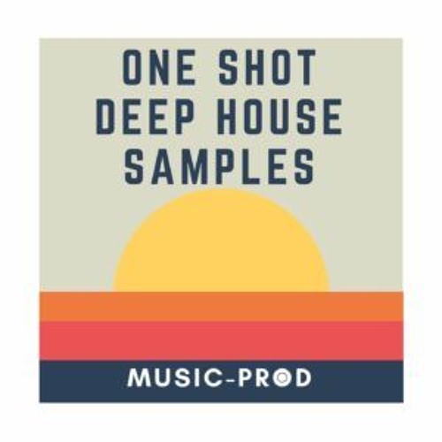 Stream Music-Prod | Listen to One Shot Samples: Deep House playlist ...