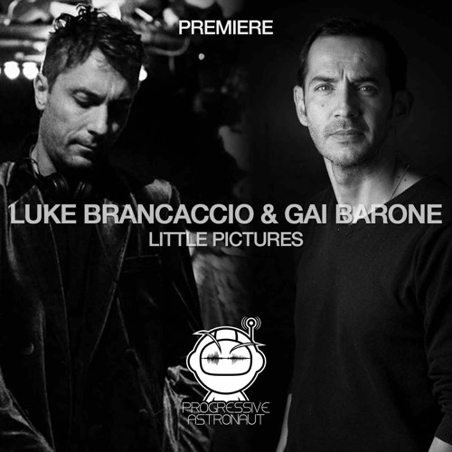 Stream PREMIERE: Luke Brancaccio & Gai Barone - Little Pictures ...