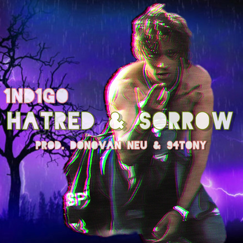 Stream Hatred & Sorrow (Prod. Donovan Neu & 94Tony) by 𝟷𝚗𝚍𝟷𝚐𝚘 | Listen ...