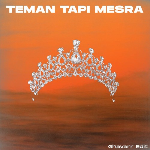 Stream TEMAN TAPI MESRA - Ratu (Ghavarr Edit) by Ghavarr | Listen ... Stream TEMAN TAPI MESRA - Ratu (Ghavarr Edit) by Ghavarr | Listen ...