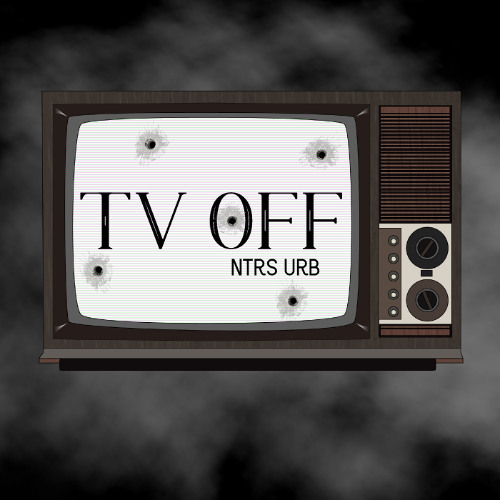 Stream TV 0FF - NTRS URB by UNDRGRND | Listen online for free on SoundCloud