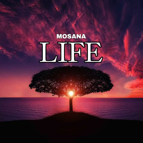 Stream Life By Mosana Listen Online For Free On Soundcloud