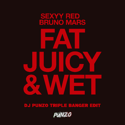 Stream Sexyy Red & Bruno Mars - Fat Juicy & Wet (DJ Punzo Triple Banger ...