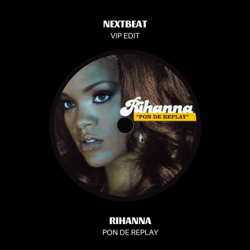 NextBeat - Rihanna - Pon De Replay (NextBeat VIP Edit) | Spinnin' Records