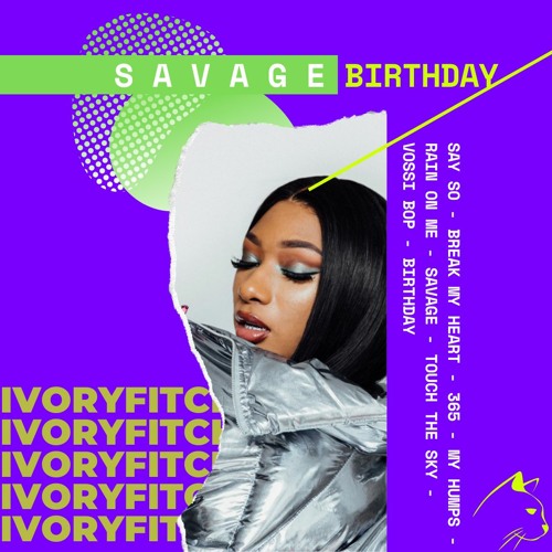Stream SAVAGE BIRTHDAY by ivoryFitch | Listen online for free on SoundCloud