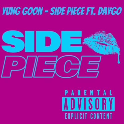 Stream Yung Goon-Side Piece (Feat. DayGo) by yunggoon661 | Listen ...