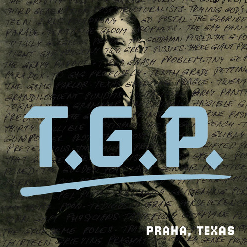 Stream Praha, Texas by T.G.P. | Listen online for free on SoundCloud
