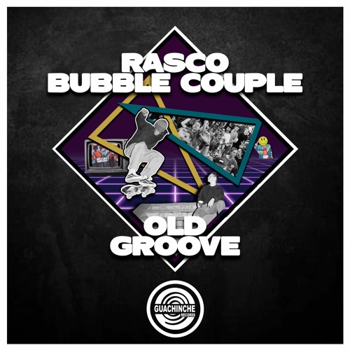 Stream Rasco & Bubble Couple - Old Groove "GUA093" by Guachinche ...