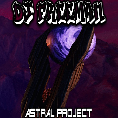 Stream astral project by DJ FREEMAN | Listen online for free on SoundCloud