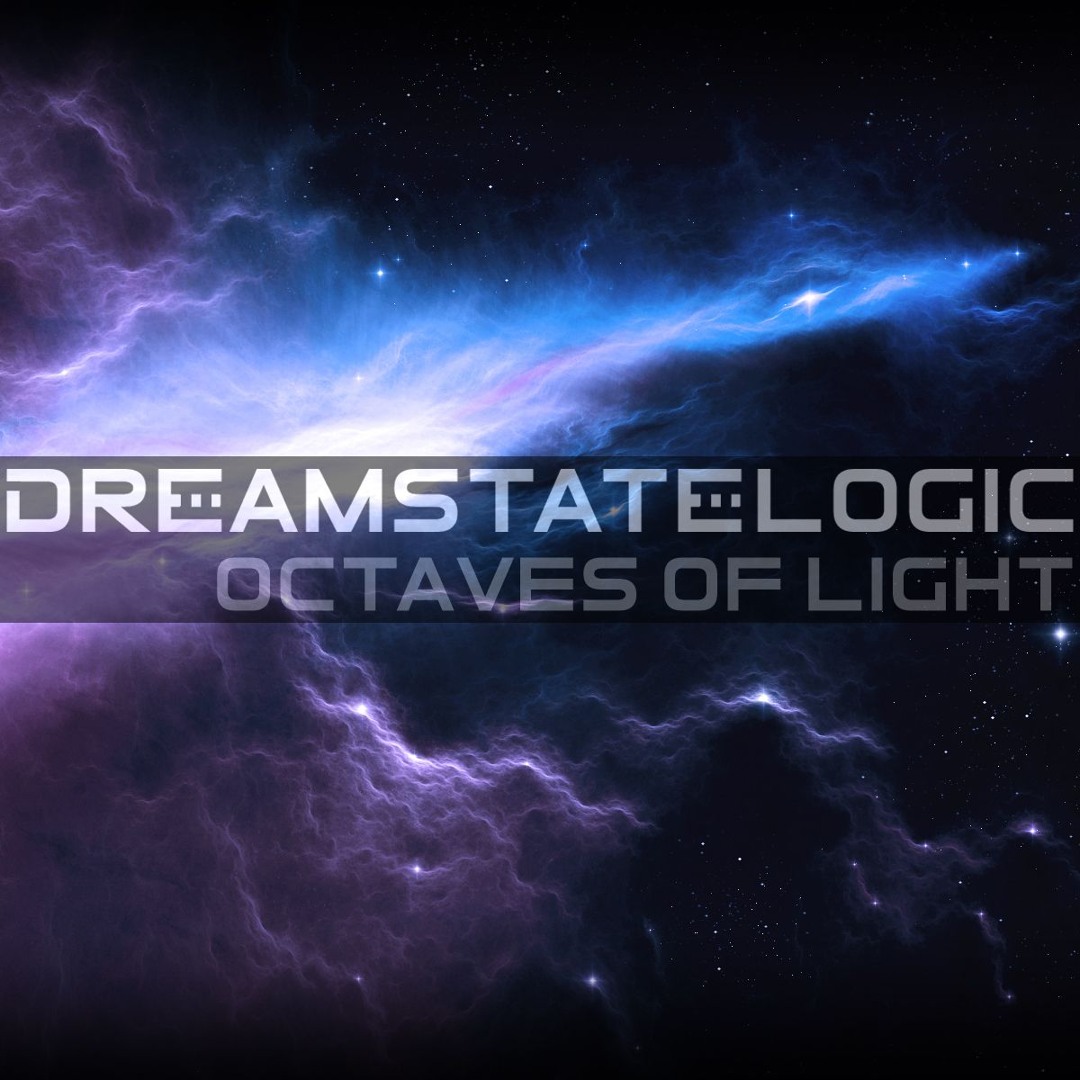 Stream Octaves Of Light by Dreamstate Logic | Listen online for free on SoundCloud
