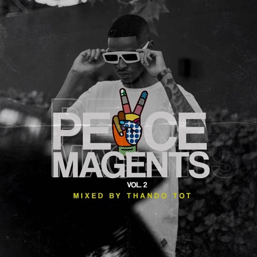 Stream Peace Magents Vol 2 - Thando Tot.mp3 by Thando Tot | Listen ...