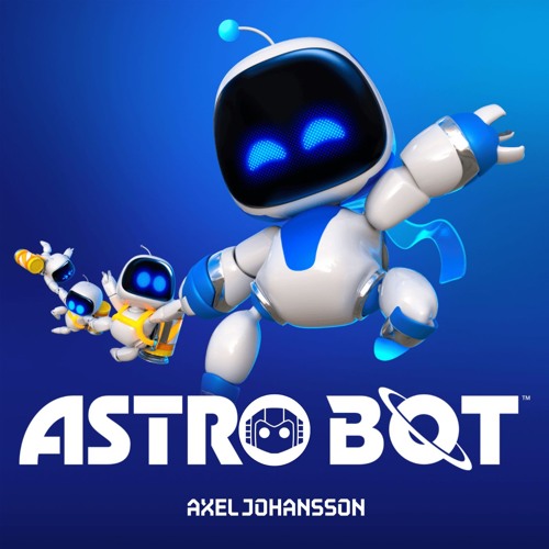 Stream ElectronicSmips | Listen to Axel Johansson - Astro Bot (Original ...