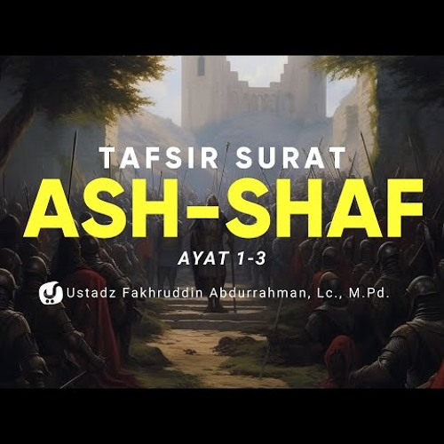 Stream Tafsir Surat Ash Shaf Ayat 1-3 - Ustadz Fakhruddin Abdurrahman, Lc., M.Pd. by Kajian.net ...
