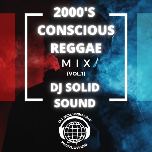 Stream DJ SOLIDSOUND - 00's Conscious Reggae Mix (2024) by DJ ...