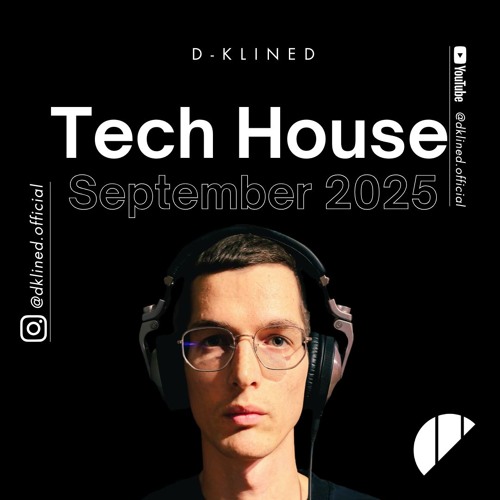 Stream Tech House (September 2025) by D-KLINED | Listen online for free ...