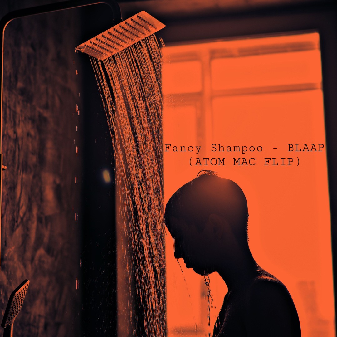 Stream FANCY SHAMPOO - BLAAP (ATOM MAC FLIP) by Atom Mac | Listen ...