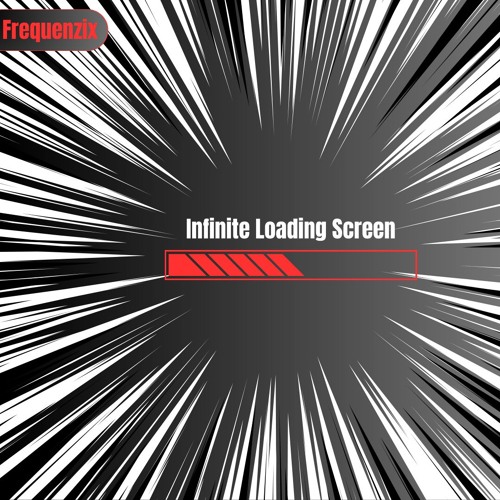 Stream Infinite Loading Screen by Frequenzix | Listen online for free on SoundCloud