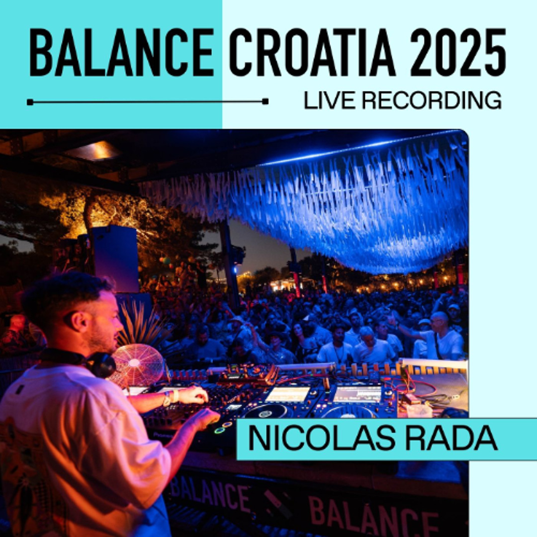 Stream Nicolas Rada: Live from Balance Croatia 2025 by Balance Series ...