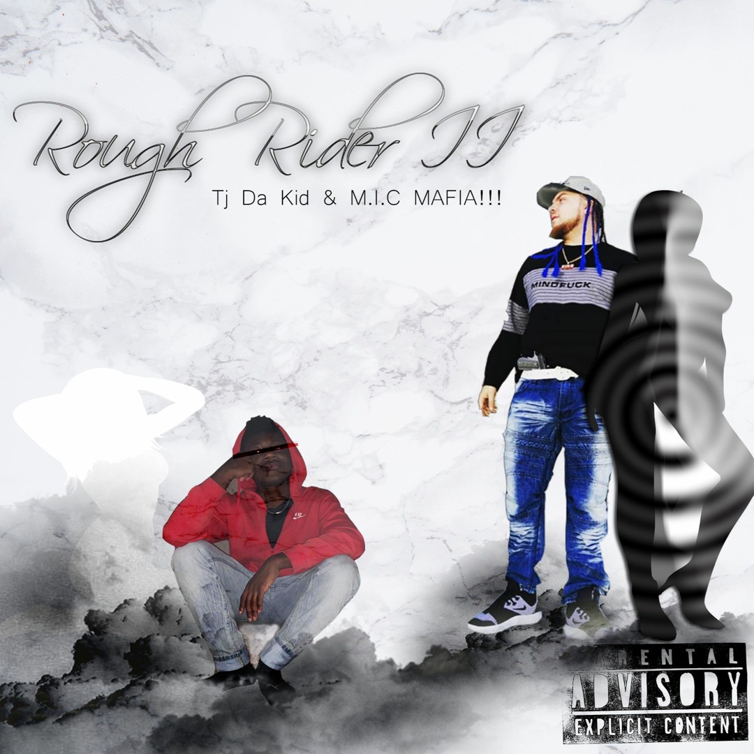 Stream TJ DA KID X M.I.C MAFIA!!! Rough Rider II by M.I.C MAKING IT ...