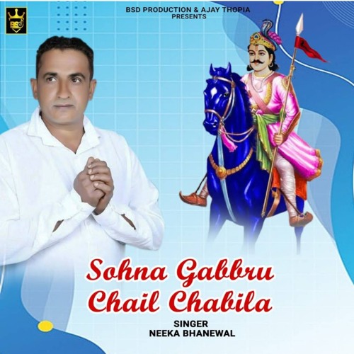 Stream Sohna Gabbru Chail Chabila by Neeka Bhanewal | Listen online for ...