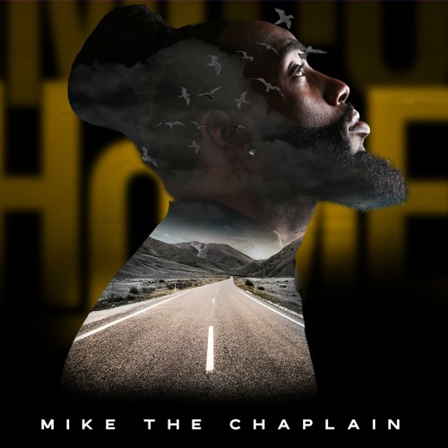 Stream HOME by Mike The Chaplain | Listen online for free on SoundCloud