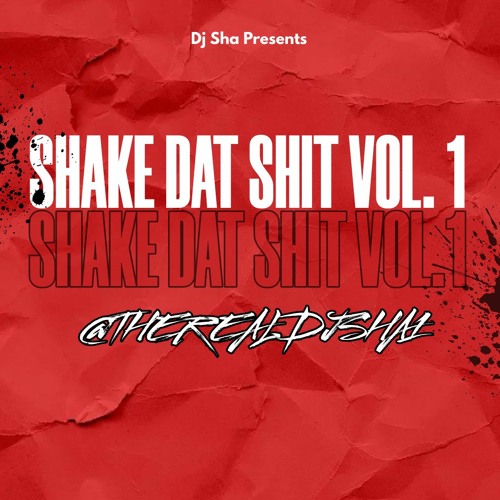 Stream Shake Dat Shit Vol 1 by Dj Sha | Listen online for free on ...