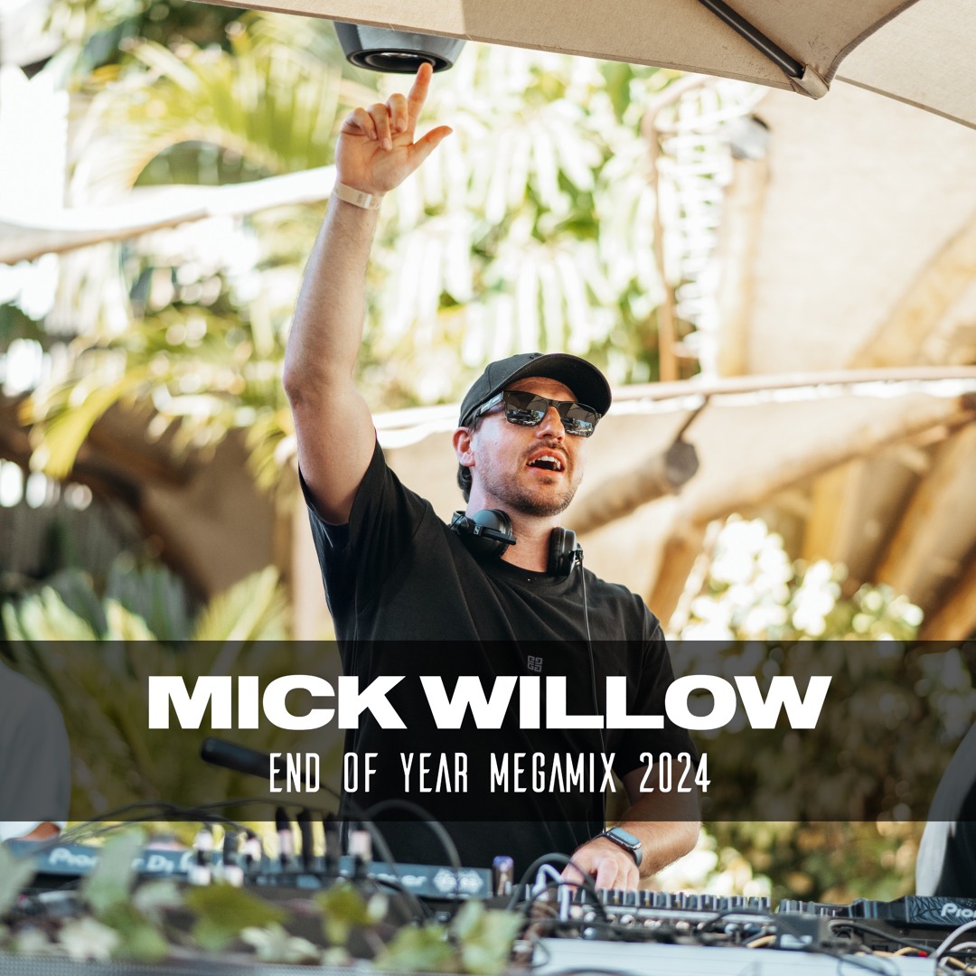 Stream Mick Willow End Of Year Megamix 2024 by Mick Willow | Listen ...