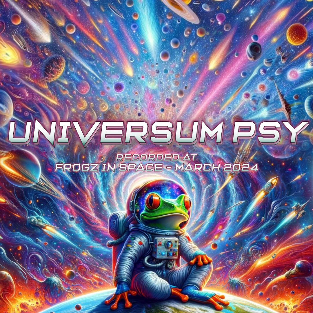 Stream Universum Psy - Recorded at TRiBE of FRoG Frogz in Space - March ...