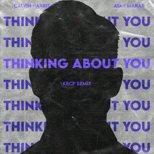 Stream Calvin Harris feat. Ayah Marar - Thinking About You (KRCP Remix ...