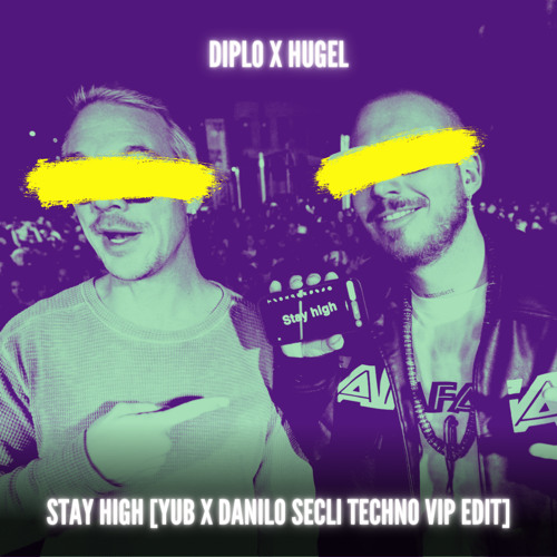 Diplo x Hugel - Stay High (YuB & Danilo Seclì Techno VIP Edit) - Listen ...